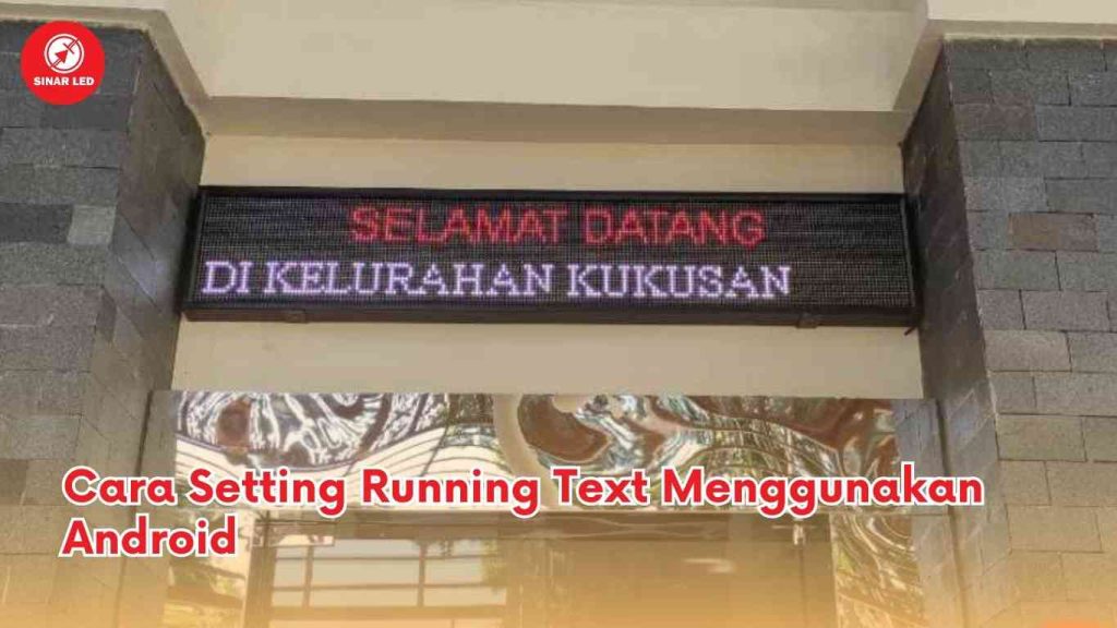 Cara Setting Running Text Sinar LED Menggunakan Android